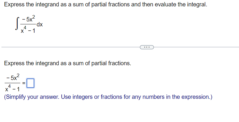 Solved Express the integrand as a sum of partial fractions | Chegg.com