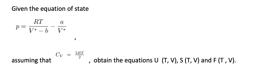 Solved Given the equation of state a p= RT V* - b V* CV 3RT | Chegg.com