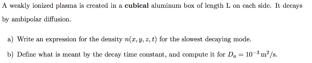 Solved A weakly ionized plasma is created in a cubical | Chegg.com