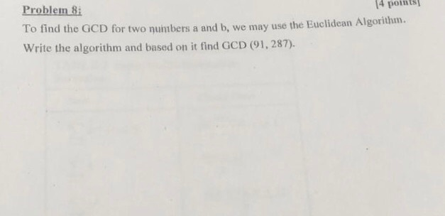 Solved 4 points Problem & To find the GCD for two numbers a | Chegg.com