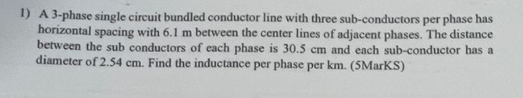Solved 1) ﻿A 3-phase single circuit bundled conductor line | Chegg.com