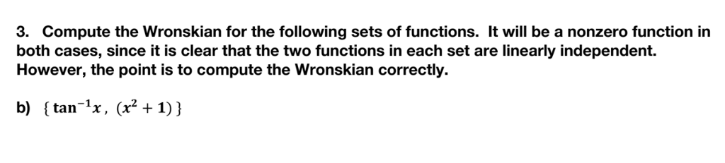 Solved 3. Compute the Wronskian for the following sets of | Chegg.com