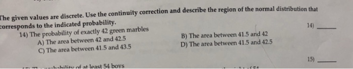 Solved The given values are discrete. Use the continuity | Chegg.com