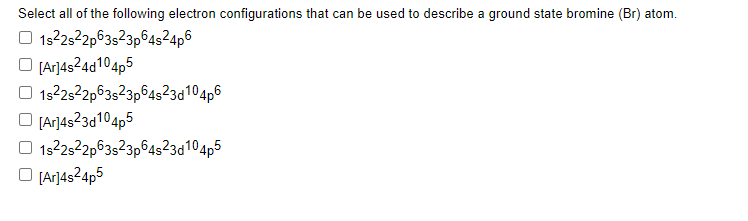 Solved Select all of the following electron configurations | Chegg.com