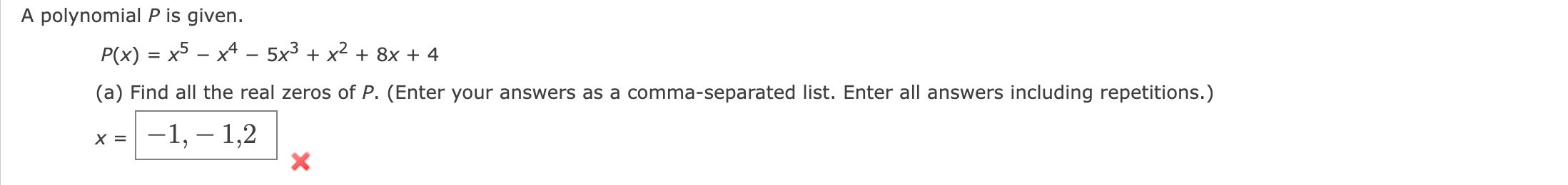 Solved A polynomial P is given. P(x) = x5 – x4 – 5x3 + x2 + | Chegg.com