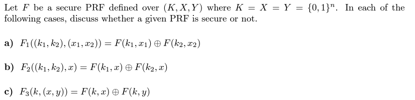 Solved Let F be ﻿a secure PRF ﻿defined over (K,x,Y) ﻿where | Chegg.com