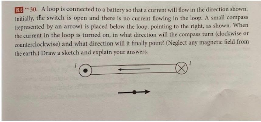 Solved 19.6 ∗∗30. A loop is connected to a battery so that a | Chegg.com