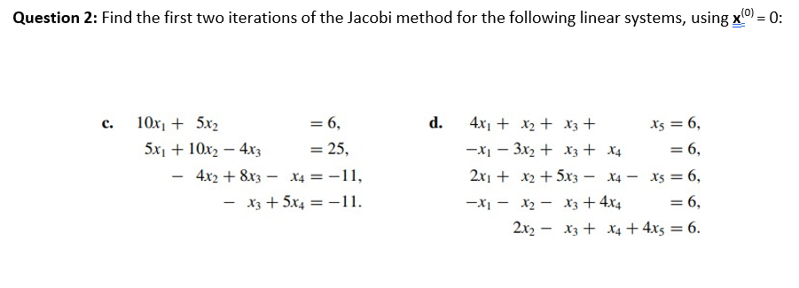 Solved Find the first two iterations of the Jacobi method | Chegg.com