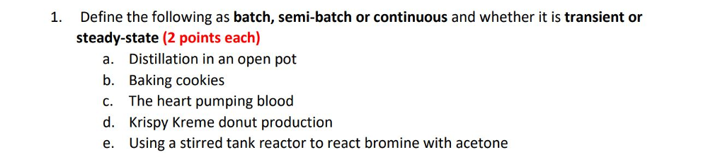 Solved Define the following as batch, semi-batch or | Chegg.com
