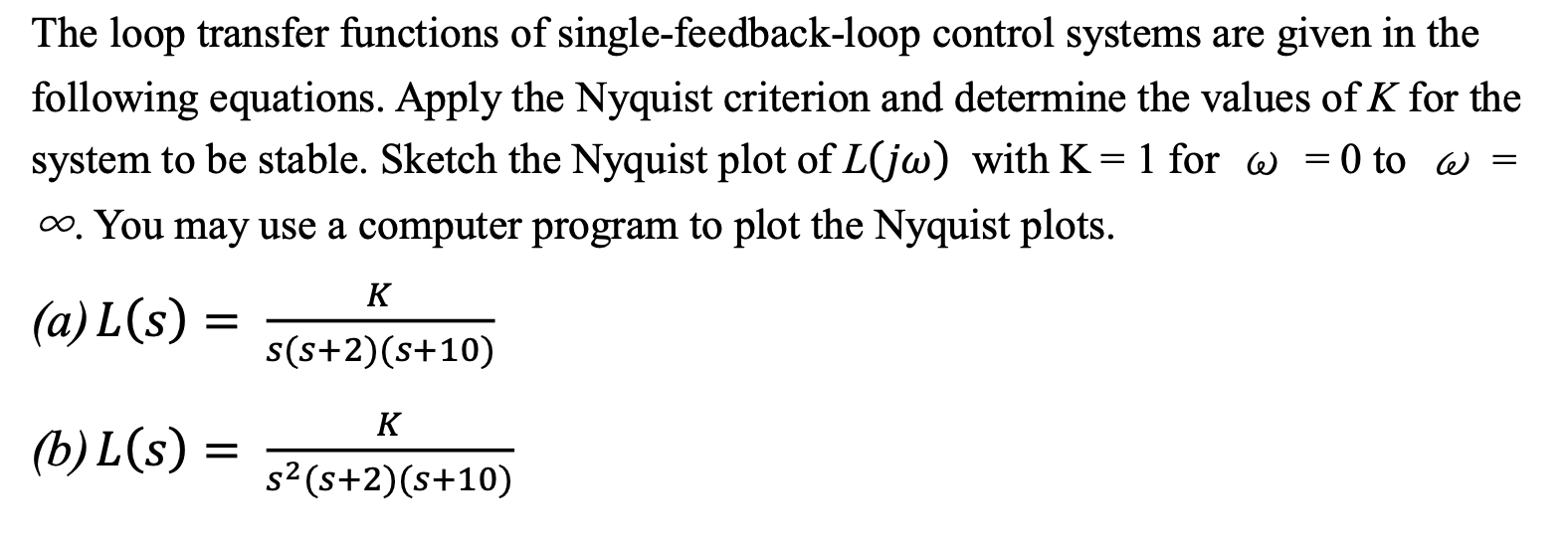 Solved - The loop transfer functions of single-feedback-loop | Chegg.com