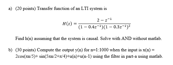 Solved a) (20 points) Transfer function of an LTI system is | Chegg.com