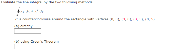 Solved Evaluate the line integral by the two following | Chegg.com