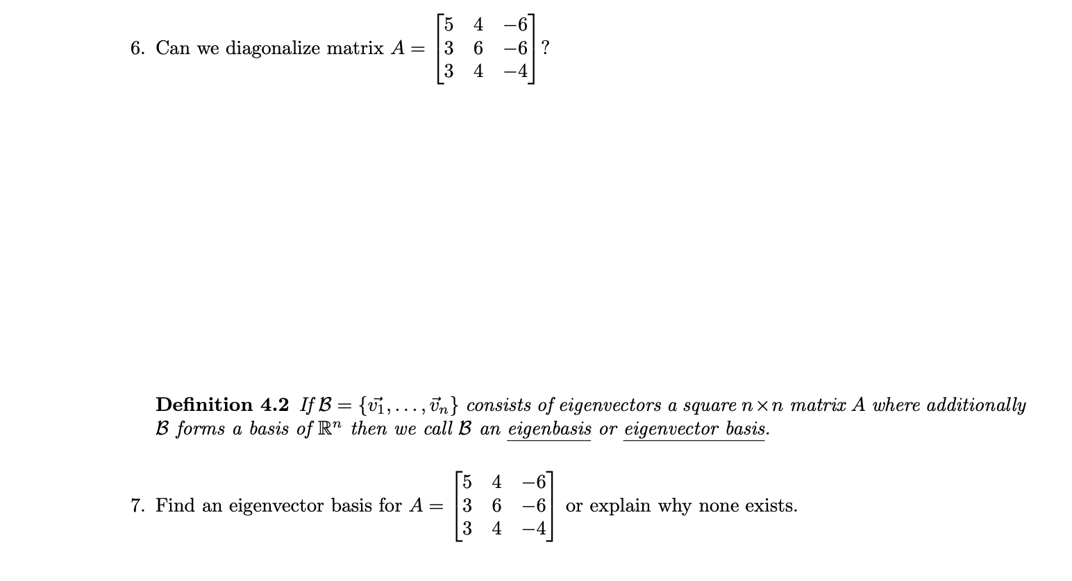 Solved 6. Can we diagonalize matrix A=⎣⎡533464−6−6−4⎦⎤? | Chegg.com