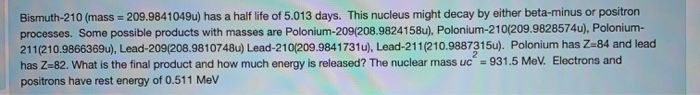 Solved Bismuth-210 (mass 209.9841049u) has a half life of | Chegg.com