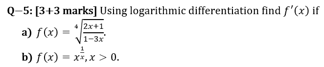 Solved Q-5: [3+3 marks] Using logarithmic differentiation | Chegg.com