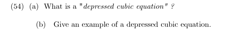 Solved (54) (a) What is a "depressed cubic equation" ? Give | Chegg.com