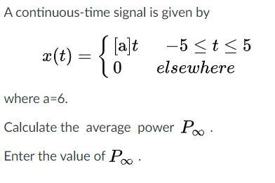 Solved A continuous-time signal is given by z(t) = { falt S | Chegg.com