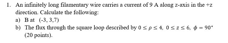 Solved 1. An infinitely long filamentary wire carries a | Chegg.com