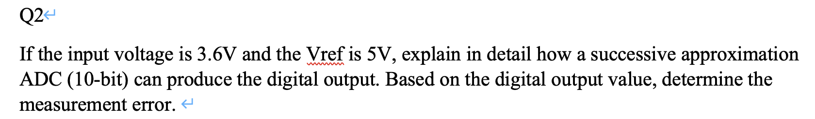 Solved Q2 If the input voltage is 3.6V and the Vref is 5V, | Chegg.com