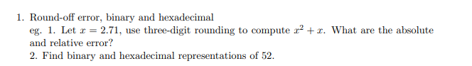 Solved 1. Round-off error, binary and hexadecimal eg. 1. Let | Chegg.com