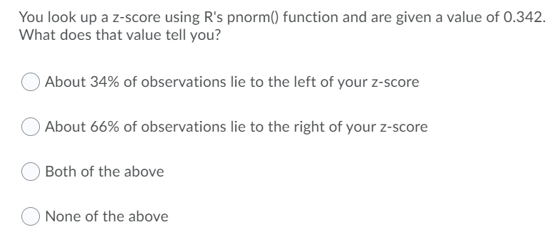 Solved You look up a z-score using R's pnorm() function and | Chegg.com