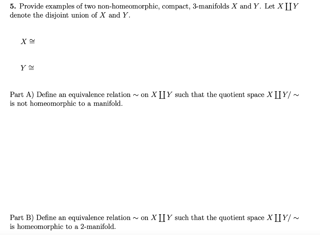 5. Provide examples of two non-homeomorphic, compact, | Chegg.com