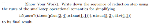Solved ni SMALL-STEP OPERATIONAL SEMANTICS consider this | Chegg.com