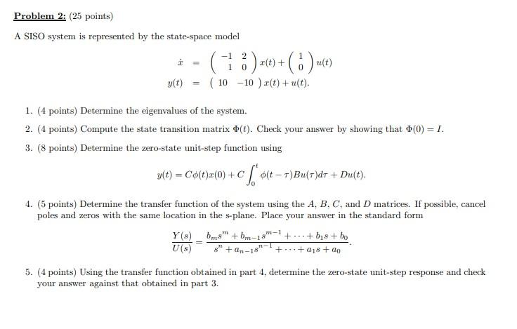 Solved Problem 2: (25 points) A SISO system is represented | Chegg.com