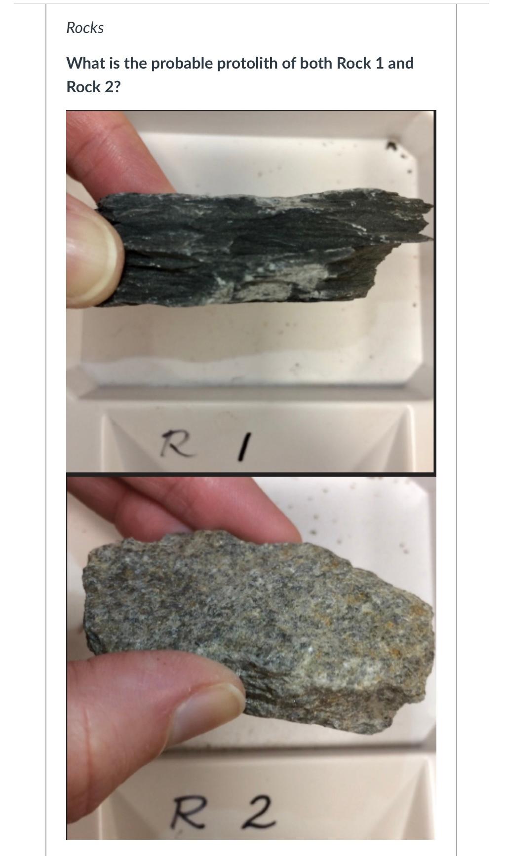 Solved Rocks What is the probable protolith of both Rock 1 | Chegg.com