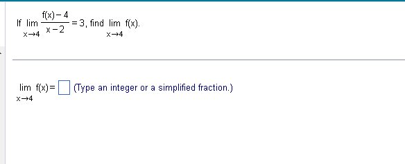 Solved If limx→4x−2f(x)−4=3, find limx→4f(x) limx→4f(x)= | Chegg.com