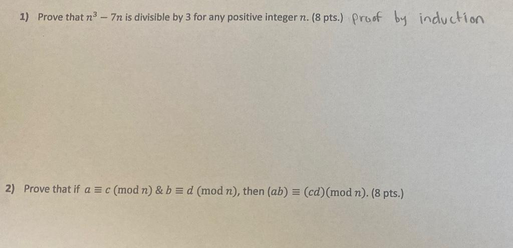 Solved 1) Prove that n3 - 7n is divisible by 3 for any | Chegg.com