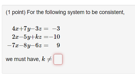 Solved (1 point) For the following system to be consistent, | Chegg.com