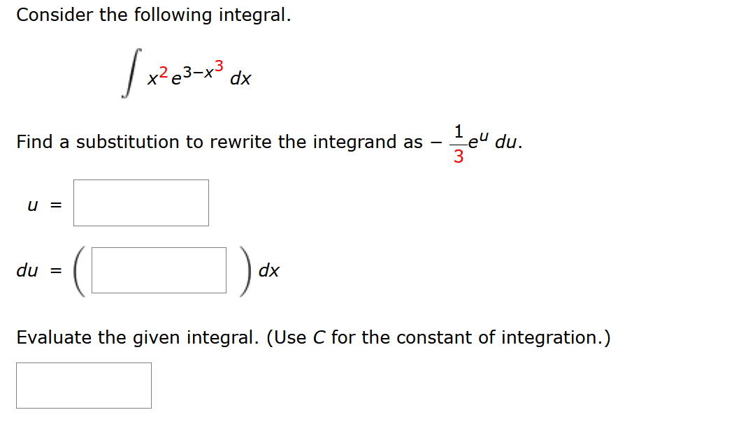 Solved Consider the following integral. ∫x2e3−x3dx Find a | Chegg.com