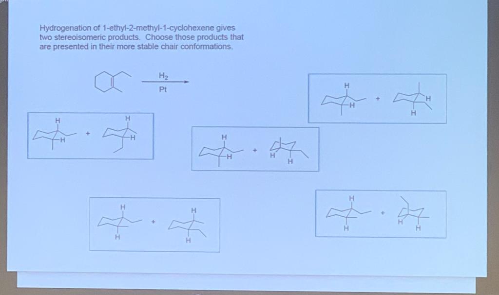Solved Hydrogenation of 1-ethyl-2-methyl-1-cyclohexene gives | Chegg.com