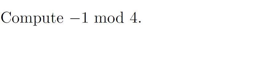 Solved Compute -1 mod 4. | Chegg.com