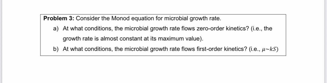 Solved Problem 3: Consider the Monod equation for microbial | Chegg.com