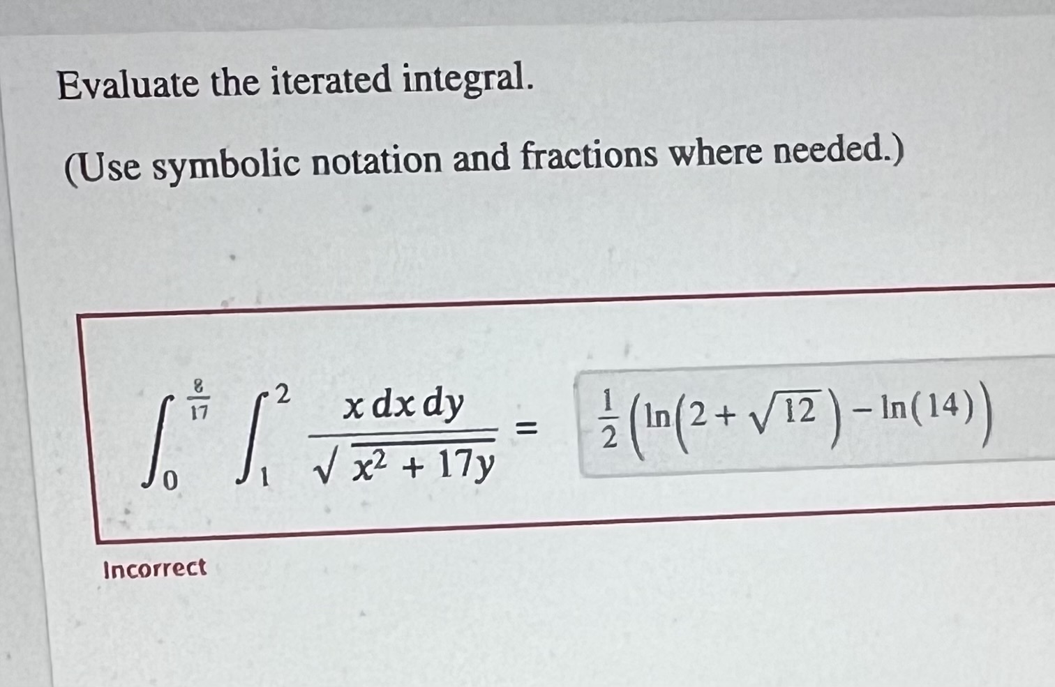 Solved Evaluate the iterated integral. (Use symbolic | Chegg.com