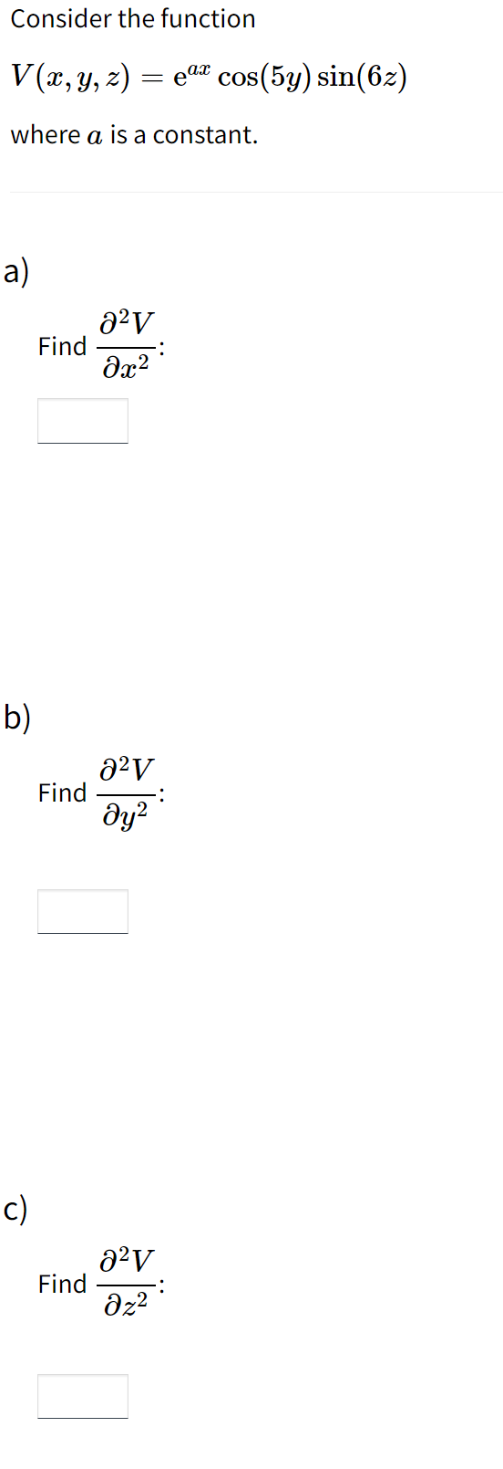 Solved Consider the function V(x,y,z)=eaxcos(5y)sin(6z) | Chegg.com