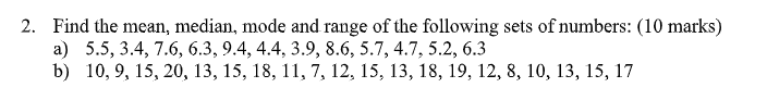 Solved 2. Find the mean, median, mode and range of the | Chegg.com