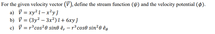 Solved For the given velocity vector (V), define the stream | Chegg.com