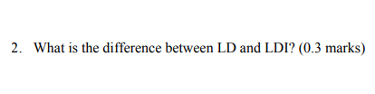 Solved 2. What is the difference between LD and LDI? (0.3 | Chegg.com