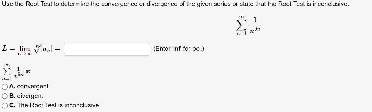 Solved Use the Root Test to determine the convergence or | Chegg.com