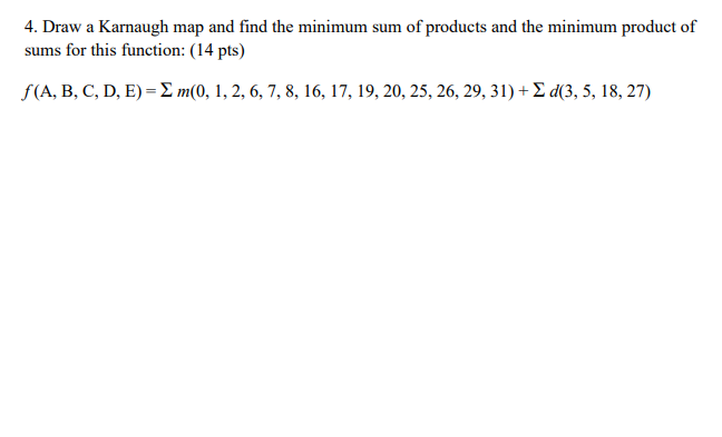 Solved 4. Draw a Karnaugh map and find the minimum sum of | Chegg.com
