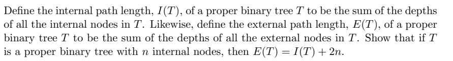 Solved Define the internal path length, I(T), of a proper | Chegg.com