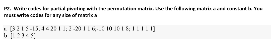 P2. Write codes for partial pivoting with the | Chegg.com