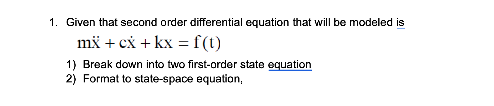 Solved 1 Break Down Into Two First Order State Equation 2