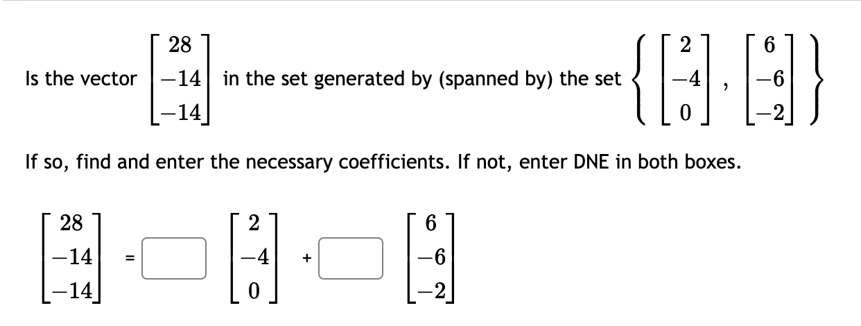 Solved Is the vector \\( \\left[\\begin{array}{c}28 \\\\ -14 | Chegg.com