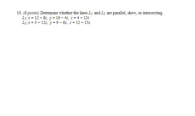 Solved 10. (8 points) Determine whether the lines L1 and L2 | Chegg.com
