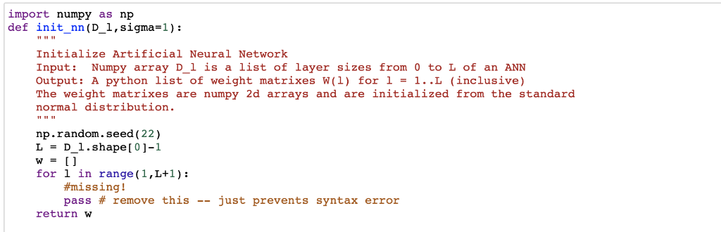 Solved import numpy as np def init_nn (D_l,sigma-1): | Chegg.com