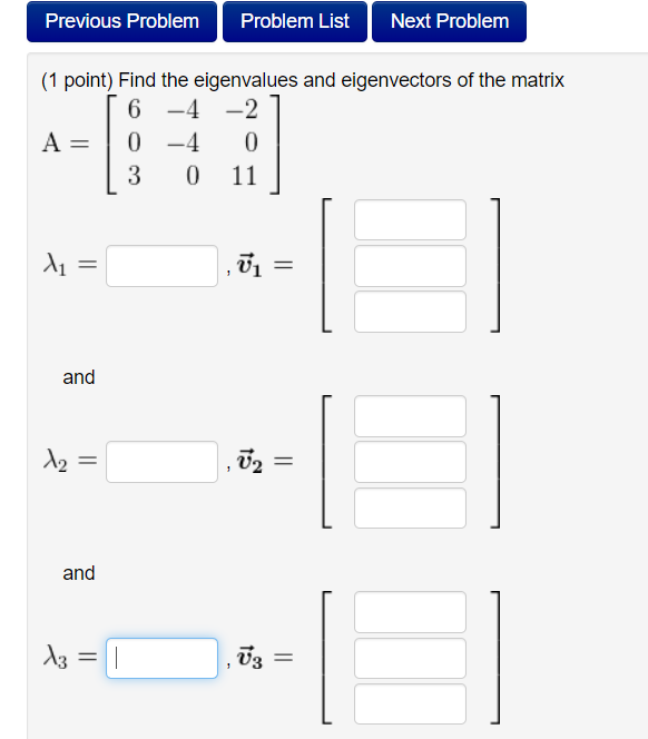 Solved (1 point) Find the eigenvalues and eigenvectors of | Chegg.com